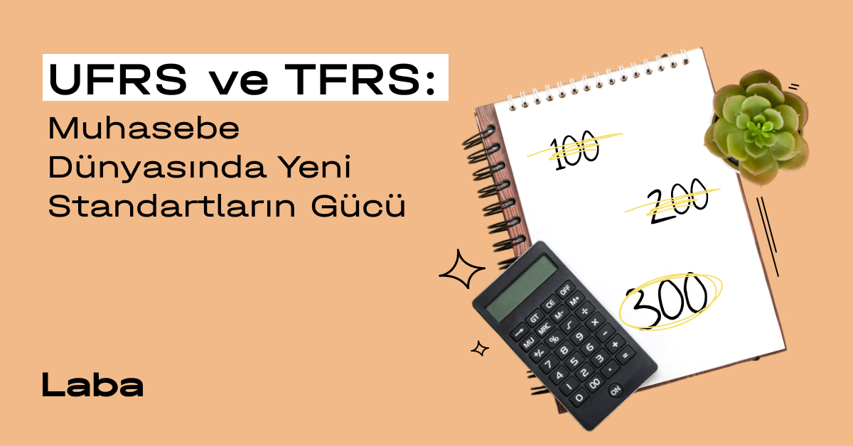 UFRS ve TFRS: Muhasebe Dünyasında Yeni Standartların Gücü | Laba Eğitim ...